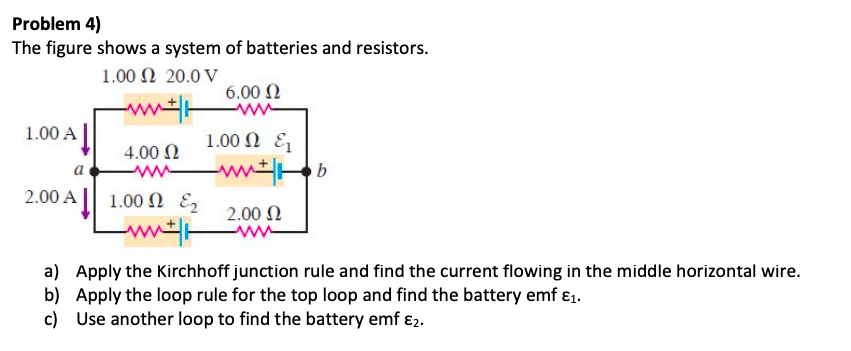 Solved Problem 4) The figure shows a system of batteries and | Chegg.com