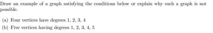 [Solved]: Draw an example of a graph satisfying the condit