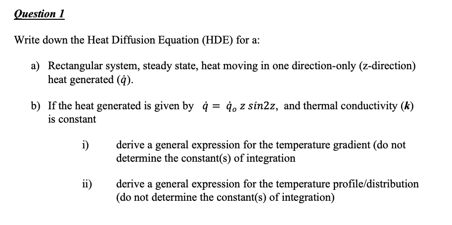 Solved Question 1 Write down the Heat Diffusion Equation | Chegg.com