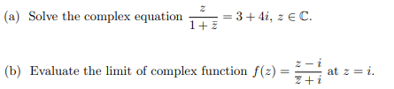 Solved (a) Solve the complex equation 1+zˉz=3+4i,z∈C. (b) | Chegg.com