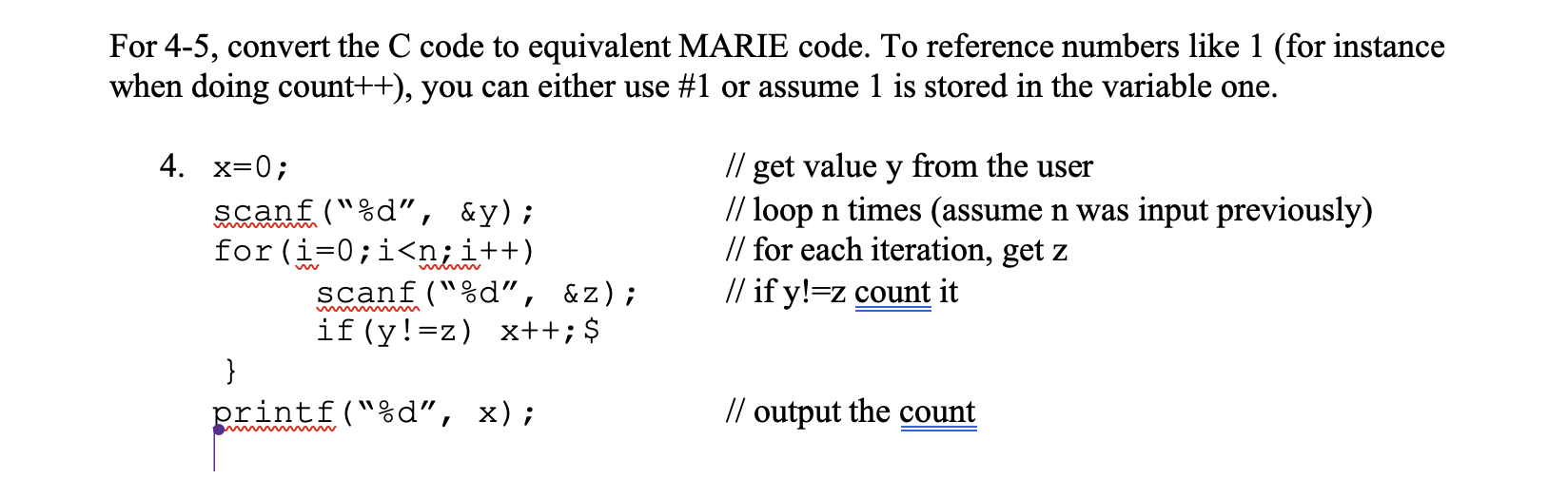 Solved For 4−5, convert the C code to equivalent MARIE code. | Chegg.com