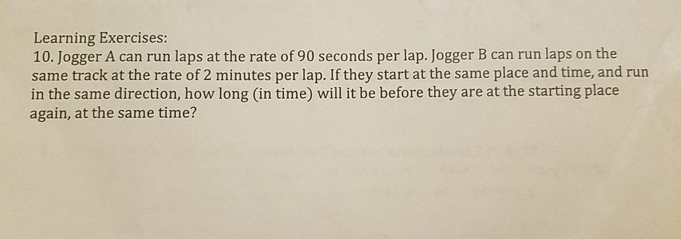 Solved Learning Exercises: 10. Jogger A can run laps at the | Chegg.com
