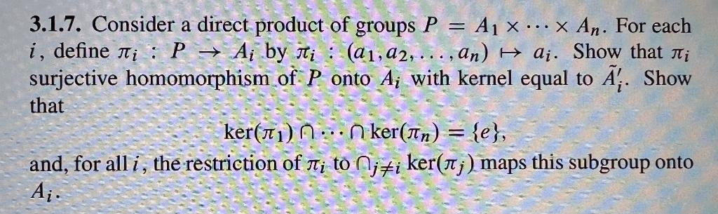 3.1.7. Consider a direct product of groups P=A1×⋯×An. | Chegg.com