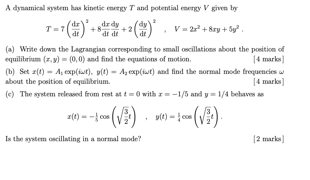Solved A dynamical system has kinetic energy T and potential | Chegg.com
