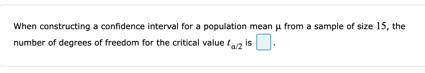 Solved When constructing a confidence interval for a | Chegg.com