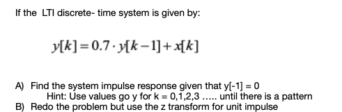 Solved If the LTI discrete- time system is given by: | Chegg.com