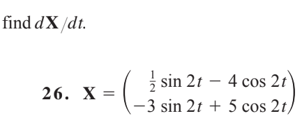 Solved find dX /dt. 26. X = (si ż sin 2t – 4 cos 2t -3 sin | Chegg.com