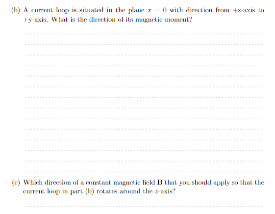 Solved (b) A current loop is situated in the plane x=0 with | Chegg.com