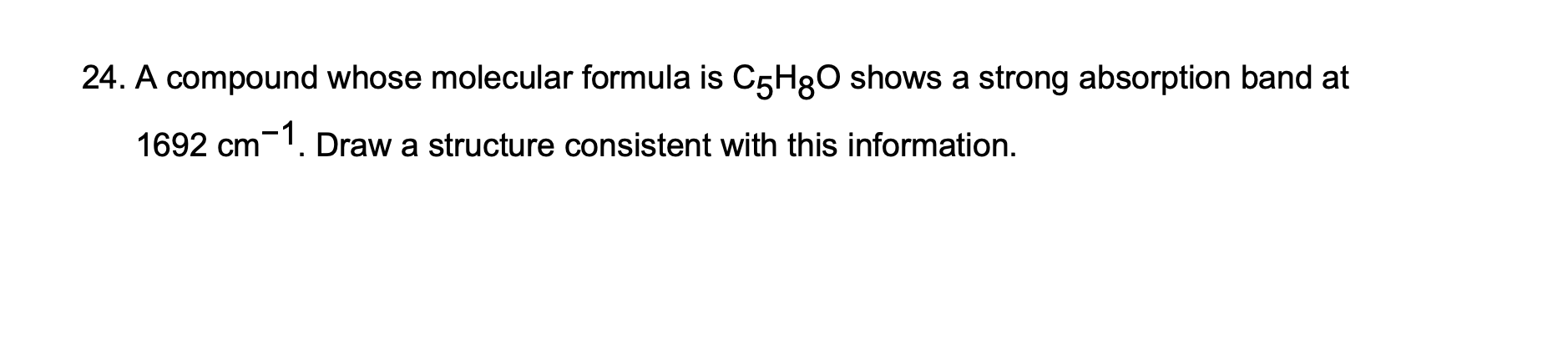 Solved 24. A compound whose molecular formula is C5H8O shows | Chegg.com
