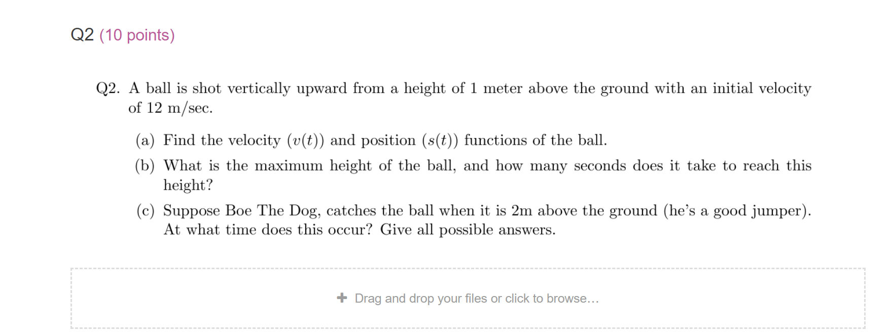 Solved Q2 (10 points) Q2. A ball is shot vertically upward | Chegg.com