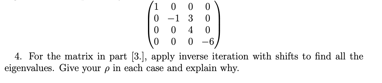 Solved 1 0 0 0 0 -1 3 0 0 0 4 0 0 0 0–6 4. For the matrix in | Chegg.com