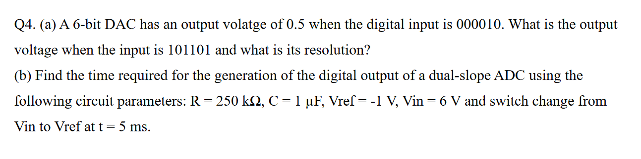 Solved Q4. (a) A 6-bit DAC has an output volatge of 0.5 when | Chegg.com