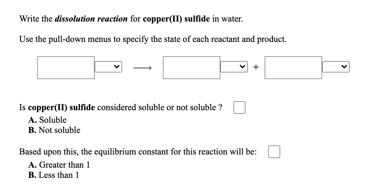 Solved Write The Dissolution Reaction For Copper Ii Sulfide