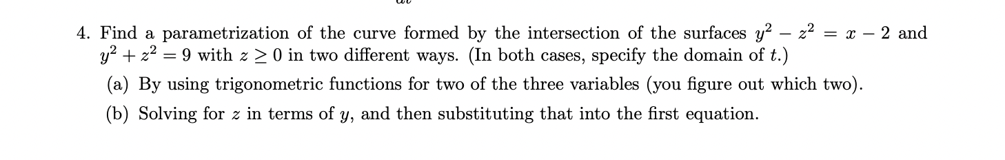 Solved 4. Find a parametrization of the curve formed by the | Chegg.com