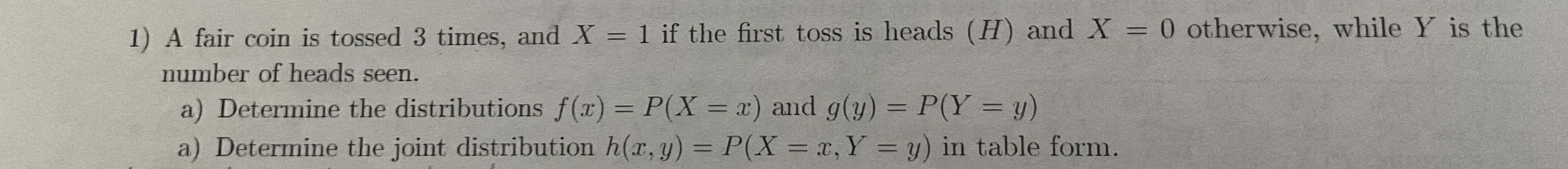 Solved A fair coin is tossed 3 ﻿times, and x=1 ﻿if the first | Chegg.com