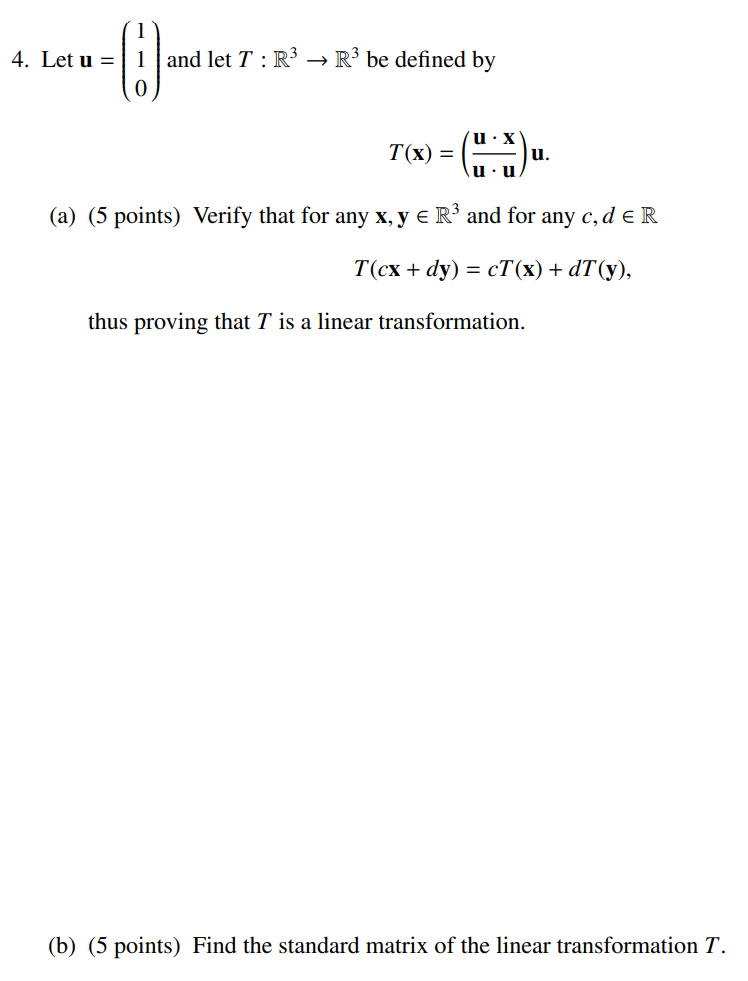 Solved 4. Let u=⎝⎛110⎠⎞ and let T:R3→R3 be defined by | Chegg.com