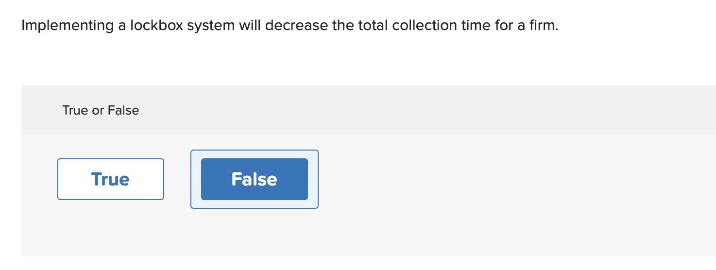Solved Implementing a lockbox system will decrease the total | Chegg.com