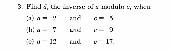Solved 3. Find ã, the inverse of a modulo c, when (a) a= 2 | Chegg.com