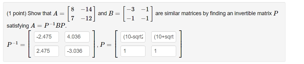 Solved (1 ﻿point) ﻿Show that A=[8-147-12] ﻿and B=[-3-1-1-1] | Chegg.com