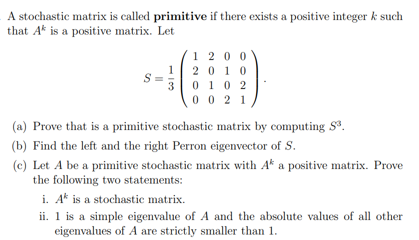Solved A stochastic matrix is called primitive if there | Chegg.com