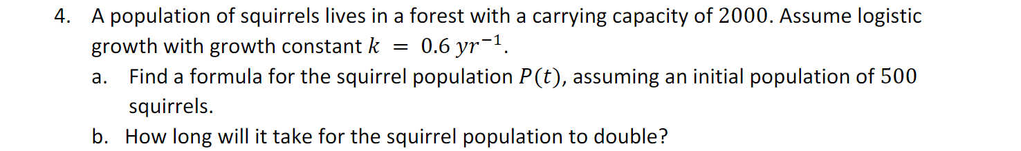 Solved 4. A population of squirrels lives in a forest with a | Chegg.com