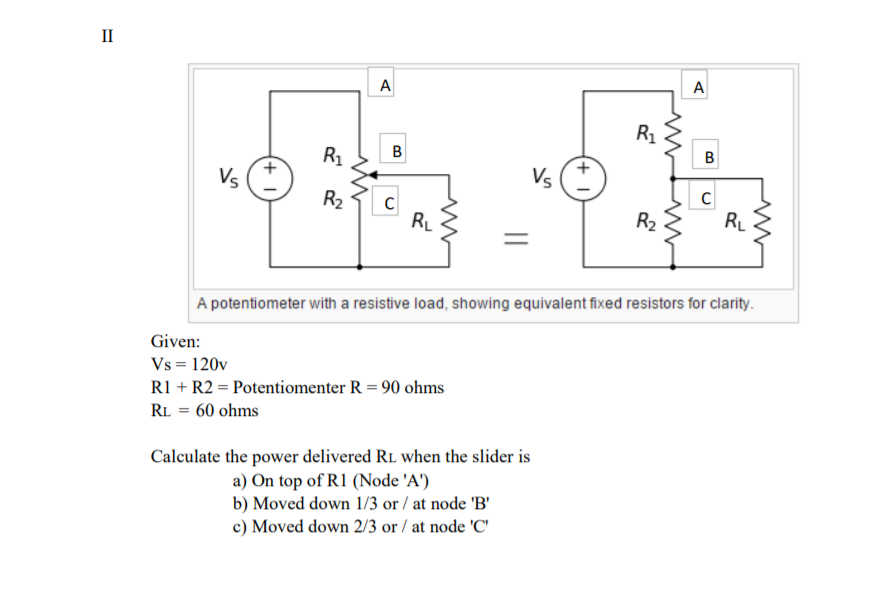 Solved II A A Ri Ri B B Vs V ਚ Vs R2 c C RL R2 RL A | Chegg.com