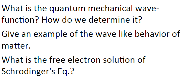 Solved What is the quantum mechanical wave- function? How do | Chegg.com