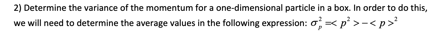 Solved 2) Determine the variance of the momentum for a | Chegg.com