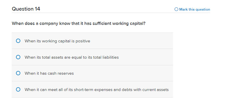 Solved Question 14 O Mark this question When does a company | Chegg.com