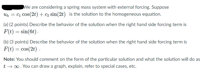 Solved = We are considering a spring mass system with | Chegg.com