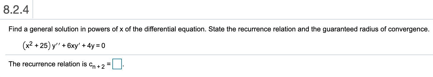 Solved 8.2.1 Find a general solution in powers of x of the | Chegg.com