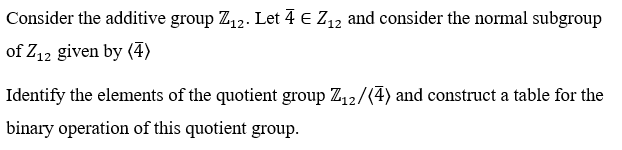Solved Consider the additive group Z12. Let 4∈Z12 and | Chegg.com