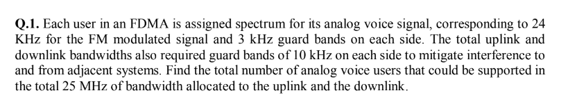 Solved Q.1. Each user in an FDMA is assigned spectrum for | Chegg.com