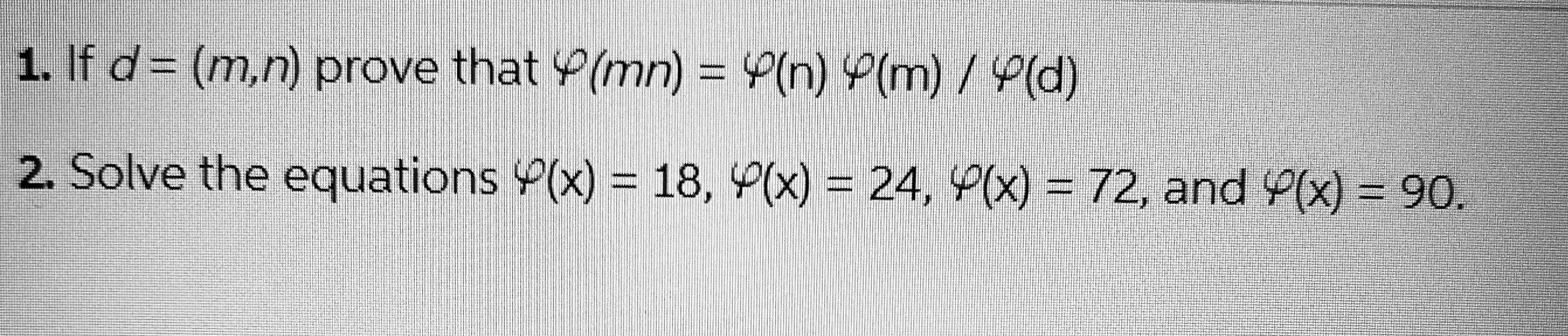 Solved 1. If d=(m,n) prove that φ(mn)=φ(n)φ(m)/φ(d) 2. Solve | Chegg.com