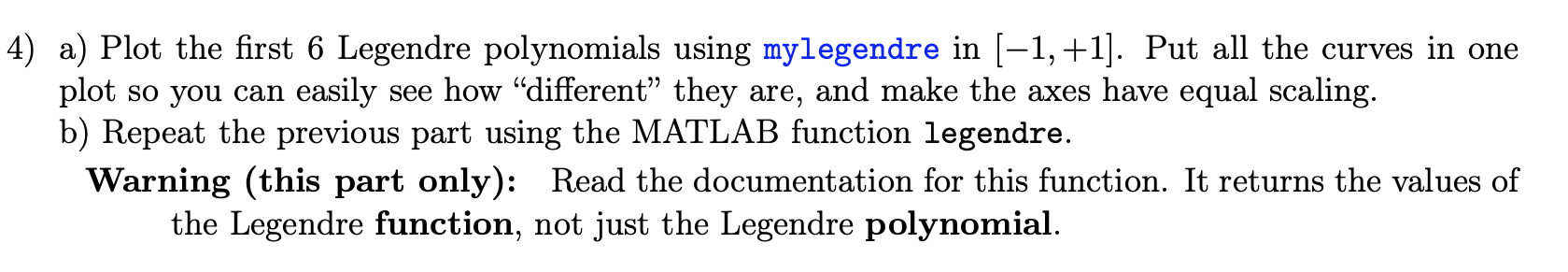 Solved 4) a) Plot the first 6 Legendre polynomials using | Chegg.com