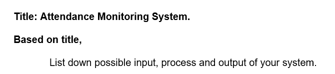 Solved Title: Attendance Monitoring System. Based on title, | Chegg.com