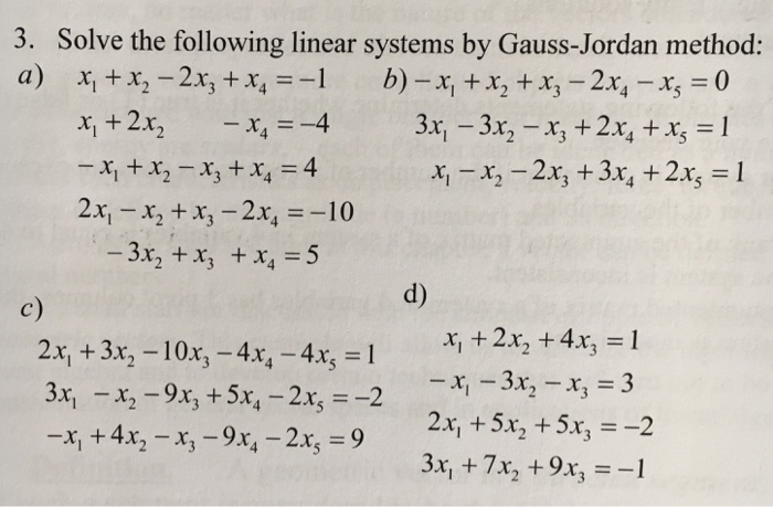 Solved Solve the following linear systems by Gauss-Jordan | Chegg.com