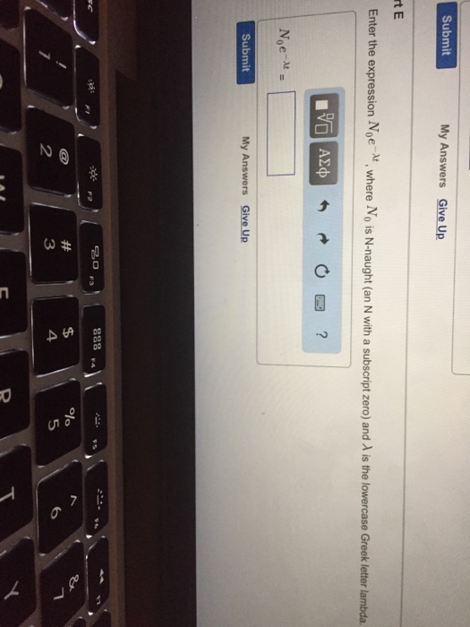 Solved Enter the expression N_0 e^-lambda t where N_0 is | Chegg.com