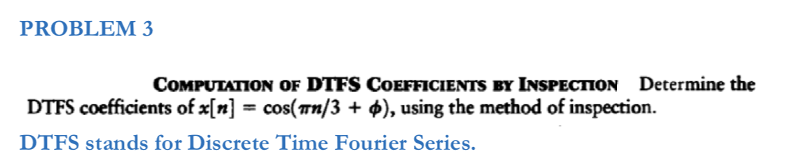 Solved PROBLEM 3 COMPUTATION OF DTFS COEFFICIENTS BY | Chegg.com
