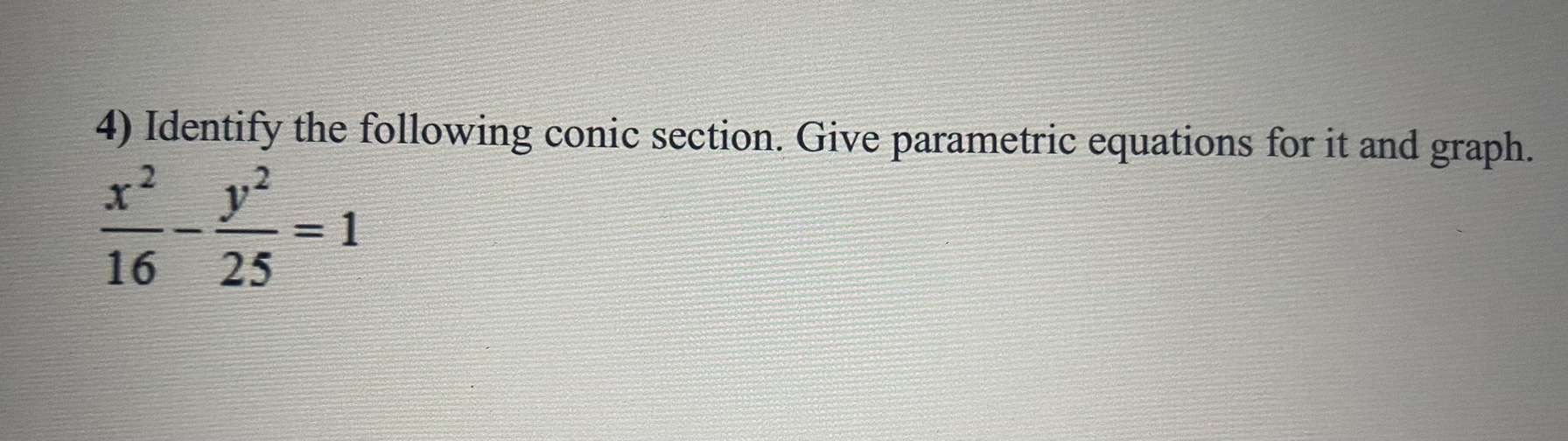 Solved 4) Identify the following conic section. Give | Chegg.com