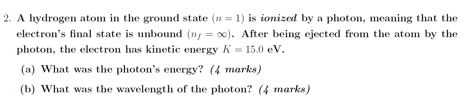 Solved 2. A hydrogen atom in the ground state (n = 1) is | Chegg.com