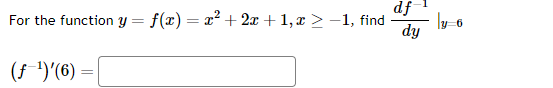 Solved For the function y=f(x)=x2+2x+1,x≥−1, find | Chegg.com