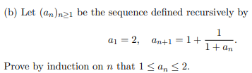 Solved (b) Let (an)n≥1 be the sequence defined recursively | Chegg.com