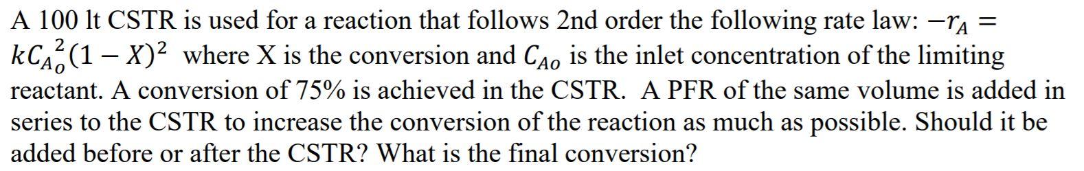 Solved A 100 lt CSTR is used for a reaction that follows 2nd | Chegg.com