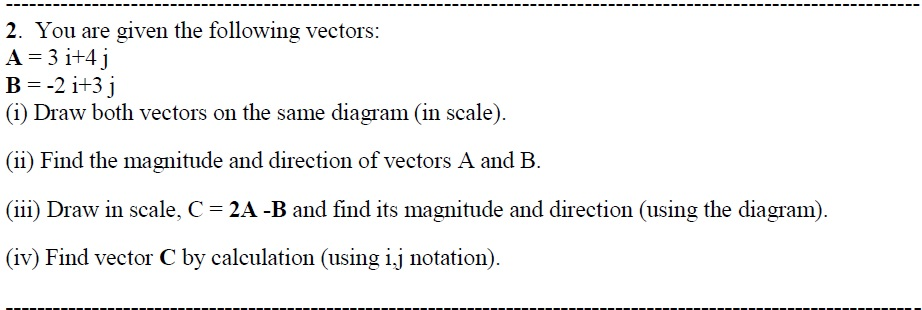 Solved 2. You are given the following vectors: A 3 i+4j (i) | Chegg.com
