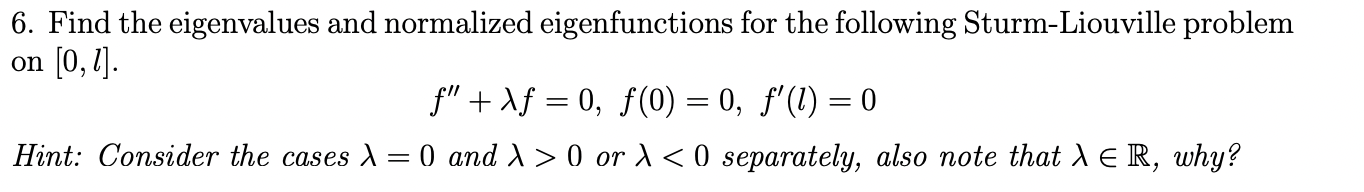 Solved 6. Find the eigenvalues and normalized eigenfunctions | Chegg.com