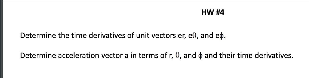Solved HW #4 Determine the time derivatives of unit vectors | Chegg.com