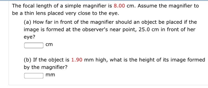 Solved The focal length of a simple magnifier is 8.00 cm. | Chegg.com
