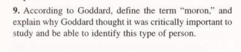 Solved 9. According to Goddard, define the term "moron," and | Chegg.com