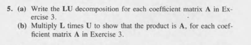 Solved 5. (a) Write the LU decomposition for each | Chegg.com